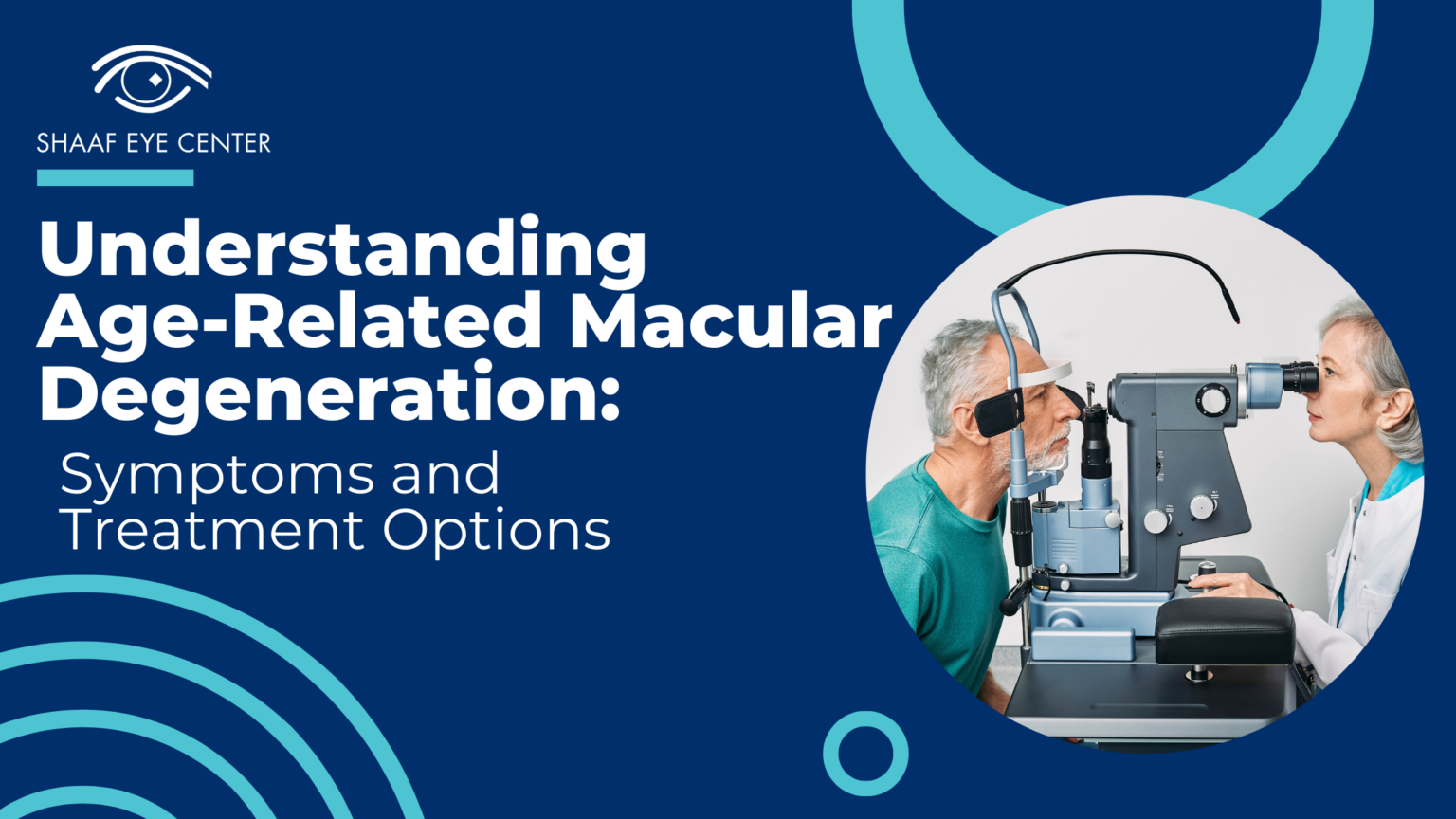 Understanding Age-Related Macular Degeneration: Symptoms and Treatment Options. | Shaaf Eye Center